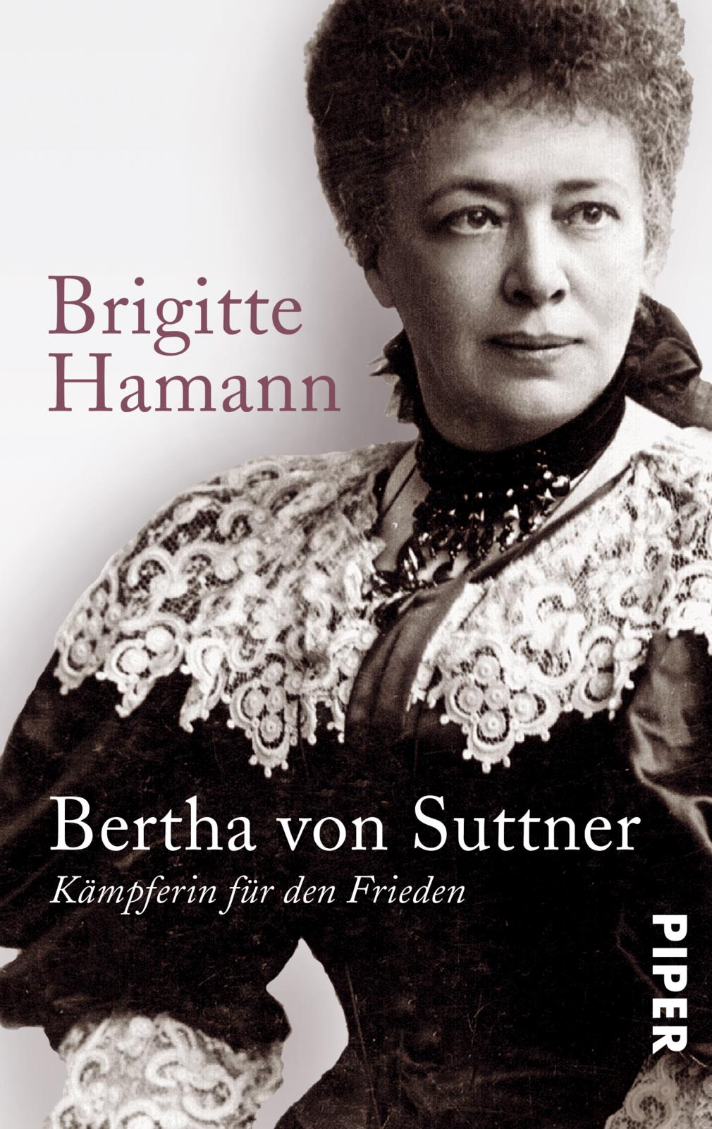 Bertha von Suttner von Brigitte Hamann | PIPER