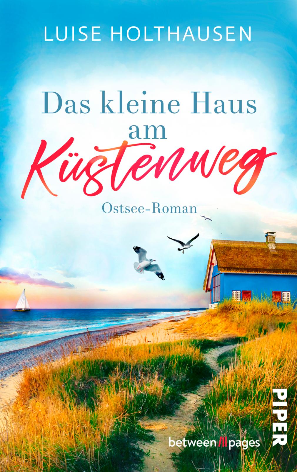 Das kleine Haus am Küstenweg von Luise Holthausen (E-Book) | PIPER