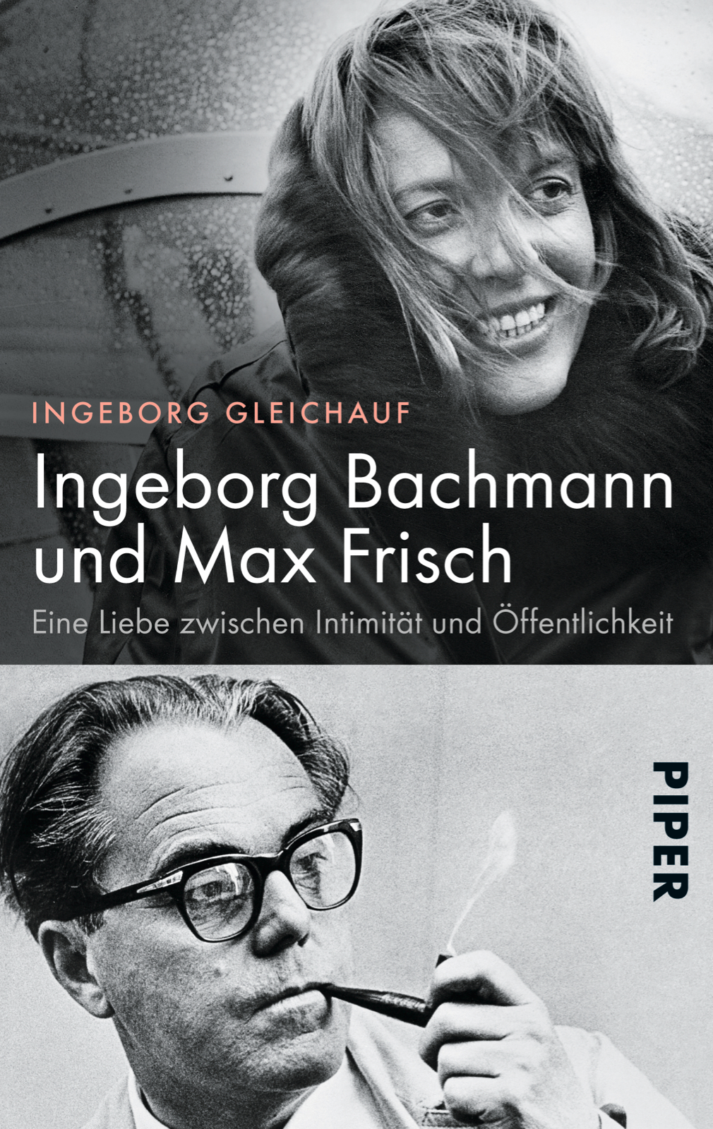 Ingeborg Bachmann und Max Frisch von Ingeborg Gleichauf | PIPER