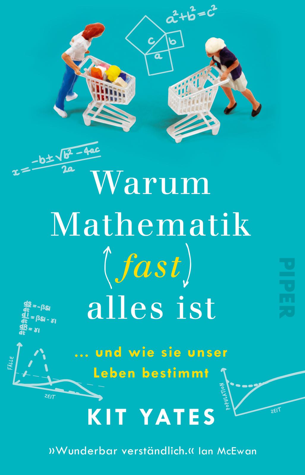 Warum Mathematik (fast) alles ist von Kit Yates | PIPER