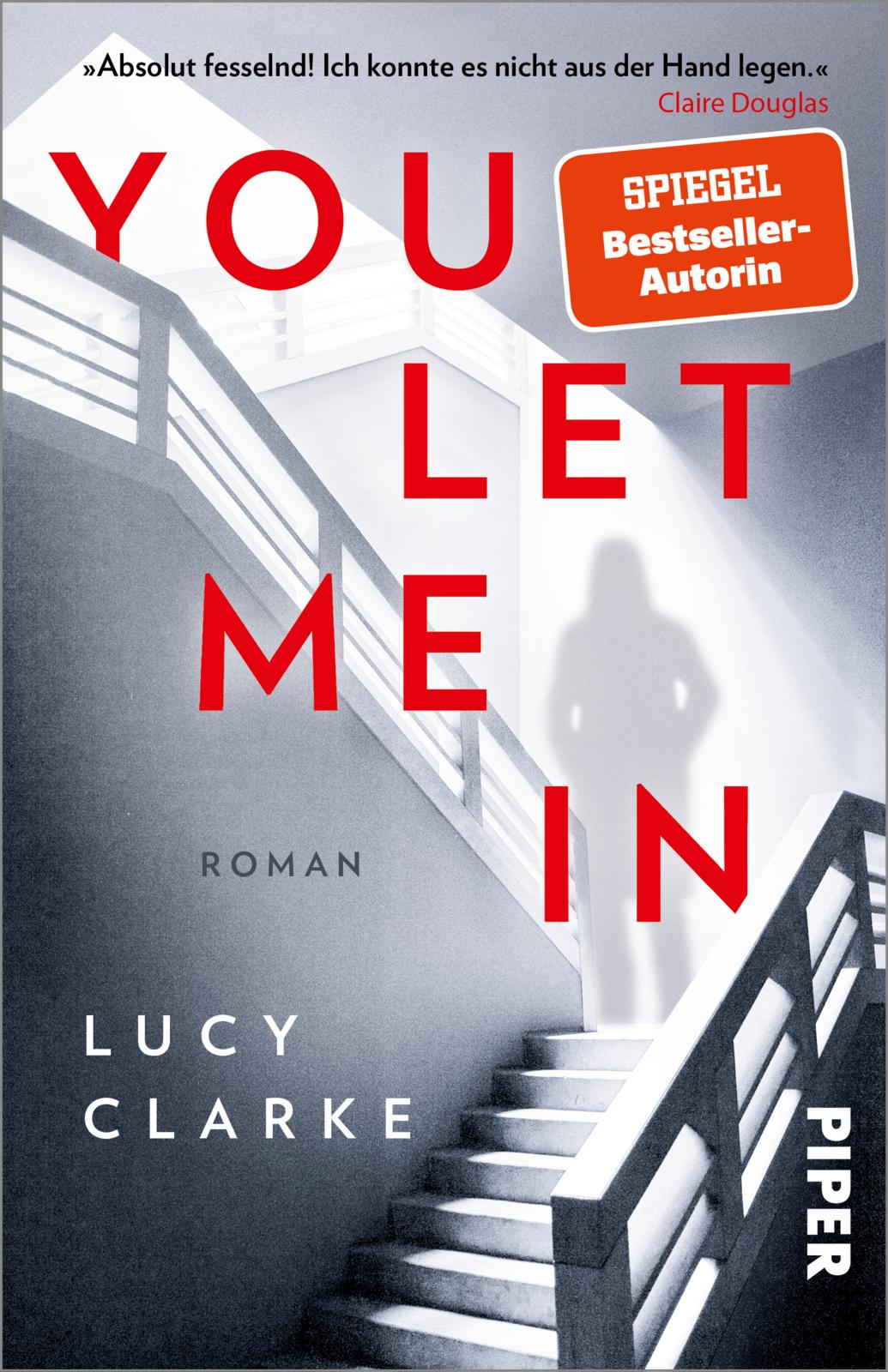 You Let Me In von Lucy Clarke | PIPER